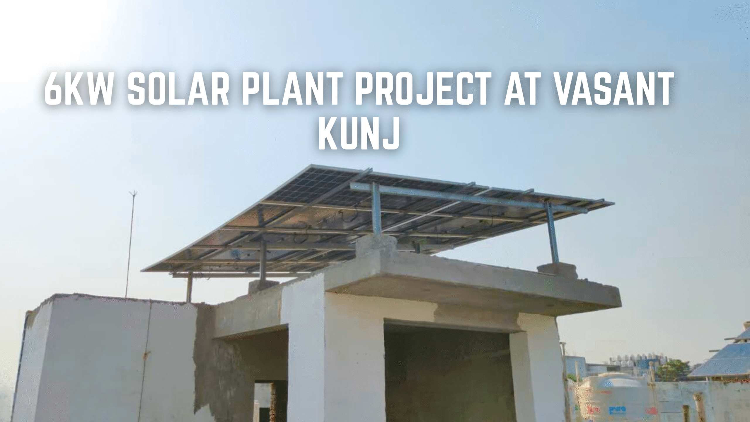 Recent 6kW Solar Plant Installation at Vasant Kunj, Delhi